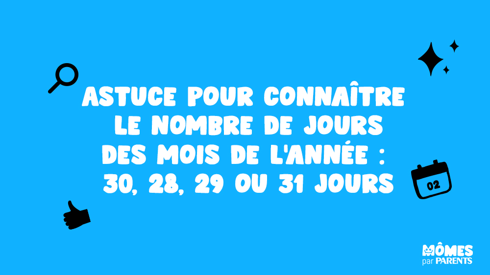 Comment retenir facilement le nombre de jours des mois | MOMES